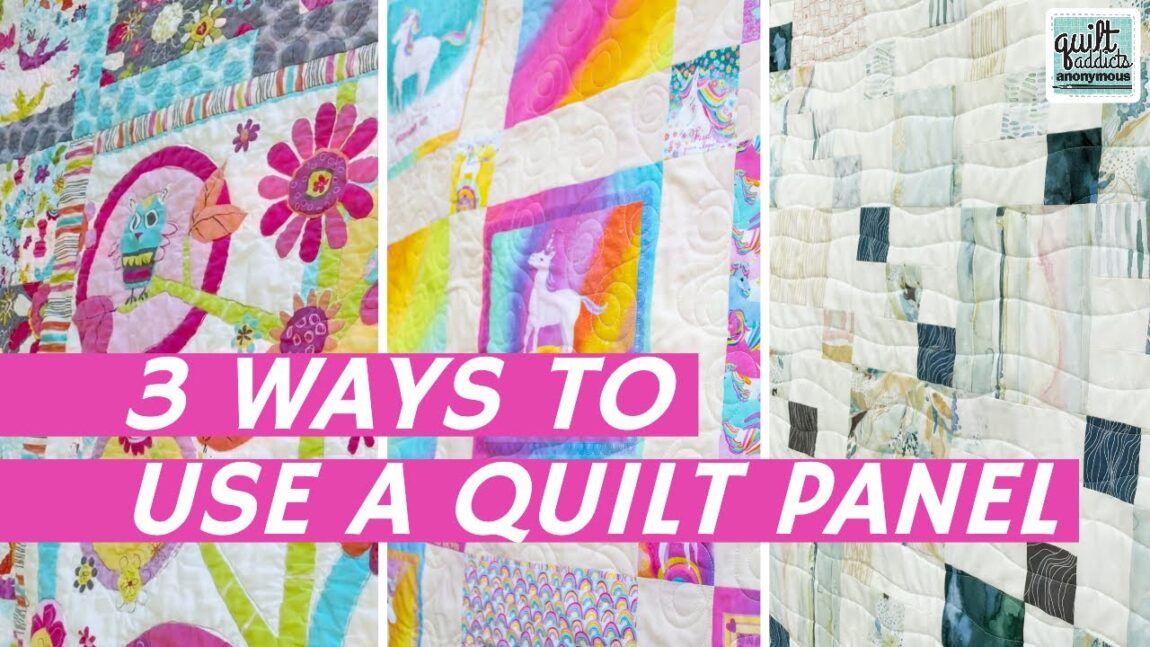 3 Ways to Use a Panel in a Quilt! – Quilt Addicts Anonymous